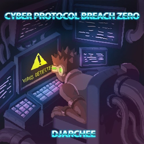 Stream Cyber Protocol Breach Zero by djarchee | Listen online for free ...