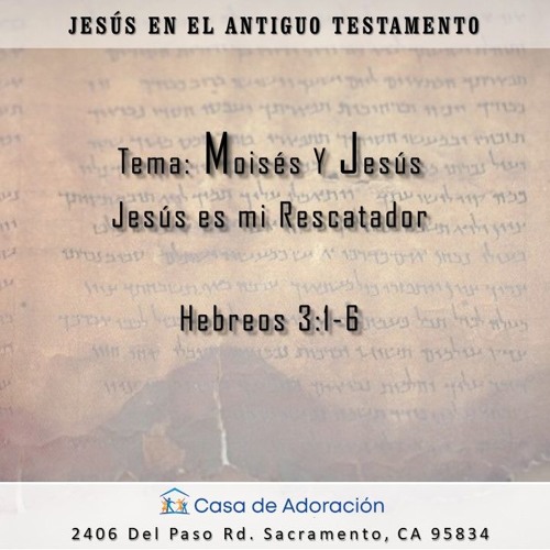 Stream Tema 8 - Moisés y Jesús - Hebreos 3:1-6 by Casa de Adoración ...