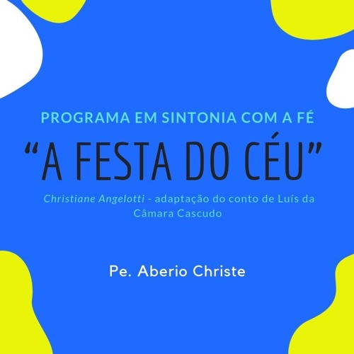 Stream “A festa do céu” / Christiane Angelotti / adaptação do conto de ...