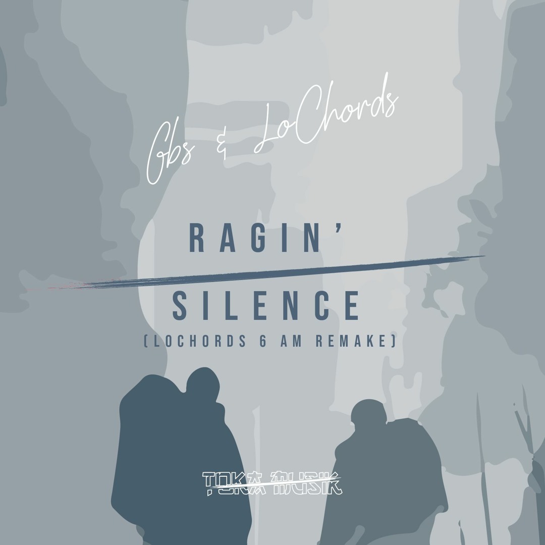 Stream GBS & LoChords - Ragin' Silence (LoChords 6 AM Remake) [Free ...