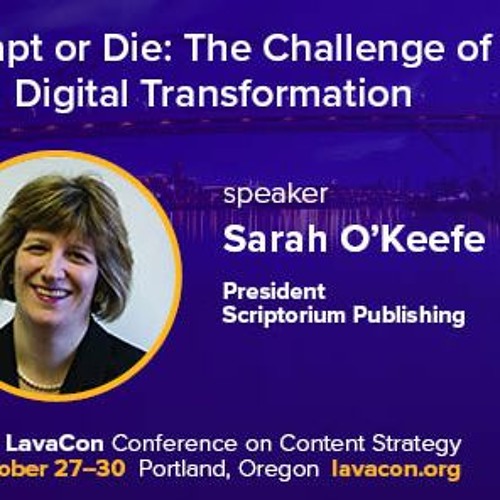 Stream Sarah O'Keefe of Scriptorium - LavaCon featured speaker 2019 by ...