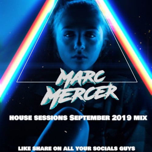 Stream House Sessions September 2019 by DJ marc mercer | Listen online ...