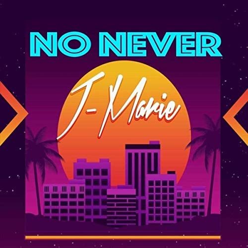 Stream No Never by J-Marie | Listen online for free on SoundCloud