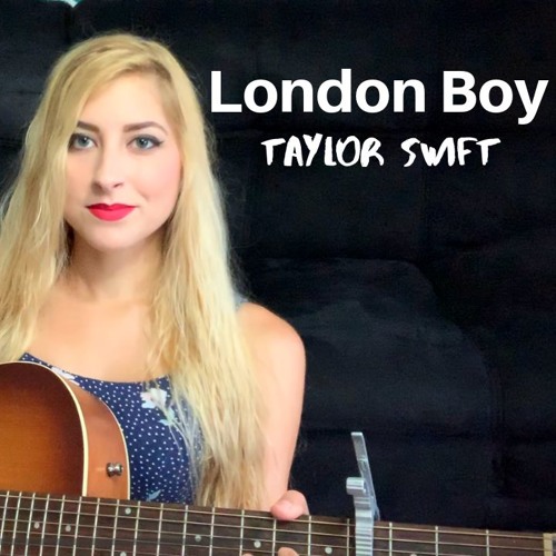 Stream London Boy - Taylor Swift Cover by Lexxi Raine | Listen online ...