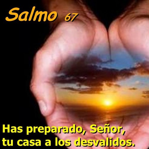 Stream Salmo 67 Has Preparado Señor Tu Casa A Los Desvalidos by Al ...