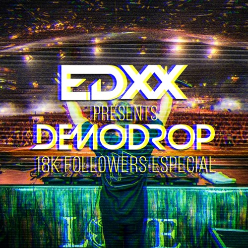 Stream Demodrop 18k Followers Especial by EDXX | Listen online for free ...