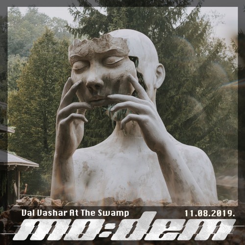 Stream Val Vashar At The Swamp, Mo:Dem Festival 11.08.2019. by Val ...