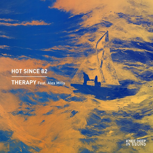 Stream Knee Deep In Sound | Listen to Hot Since 82 - Therapy (Remixes) playlist online for free ...