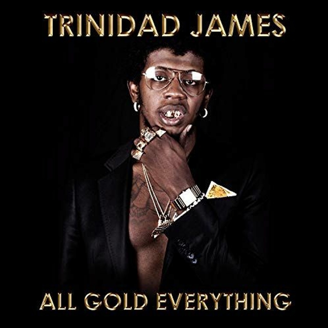 Stream Trinidad James - All Gold Everything (NPT Remix) by NPT ...