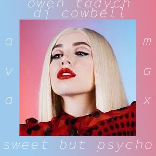 Stream Sweet But Psycho Owen Tadych And Jack Schiavo Remix By Howsoon