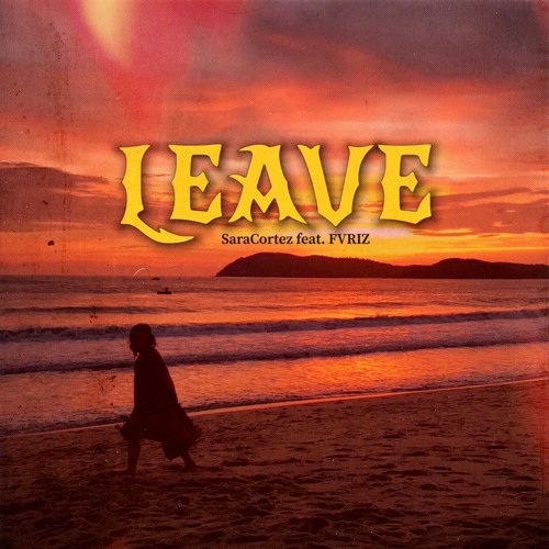 Stream LEAVE x FVRIZ [OUT ON SPOTIFY!] by SaraCortez 👽 | Listen online ...