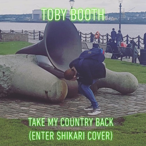 Stream Take My Country Back (Enter Shikari Cover) by Toby Jake Booth ...