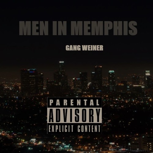 Stream MEN IN MENPHIS by GANG WEINER | Listen online for free on SoundCloud