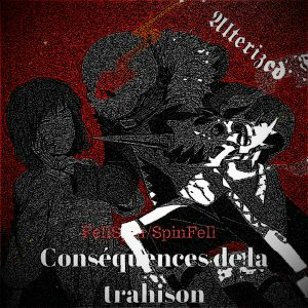 Stream Conséquences de la trahison(FellSpin/SpinFell)(Collab/Aciculated ...