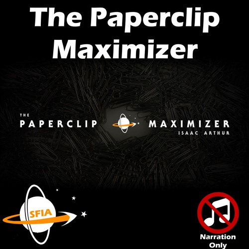 Stream episode The Paperclip Maximizer (Narration Only) by Isaac Arthur ...
