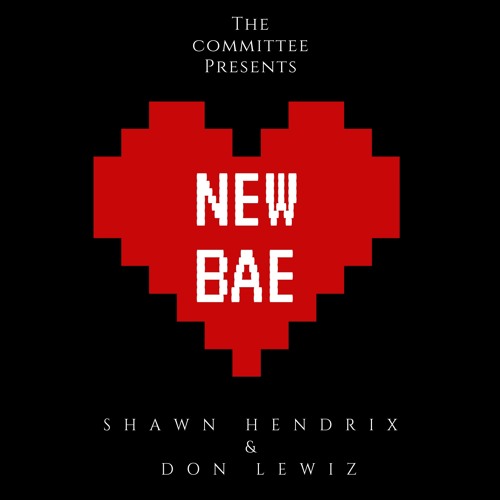 Stream New Bae - Shawn Hendrix & Don Lewiz by ShawnHendrixCTL | Listen ...