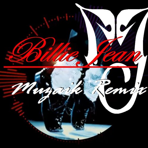 Stream Michael Jackson - Billie Jean (Muzaik Remix) by Muzaik Diego ...