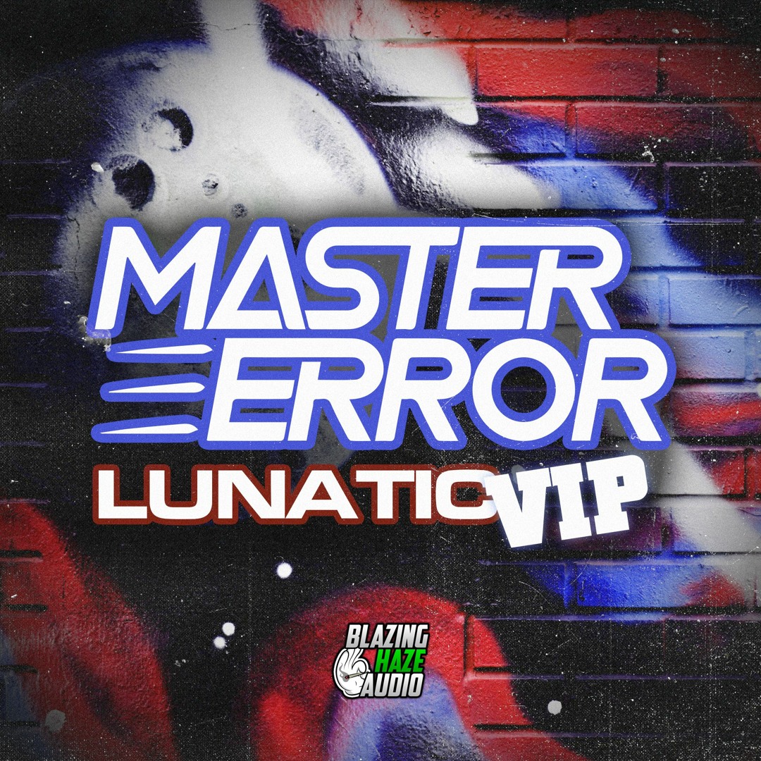 Stream MASTER ERROR - LUNATIC VIP (FREE DOWNLOAD)* by Blazing Haze ...