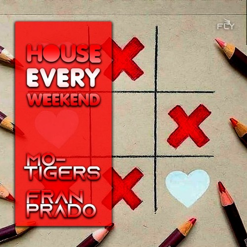 Stream Fran Prado & MOtigers - House Every Weekend (Tech House Remix ...