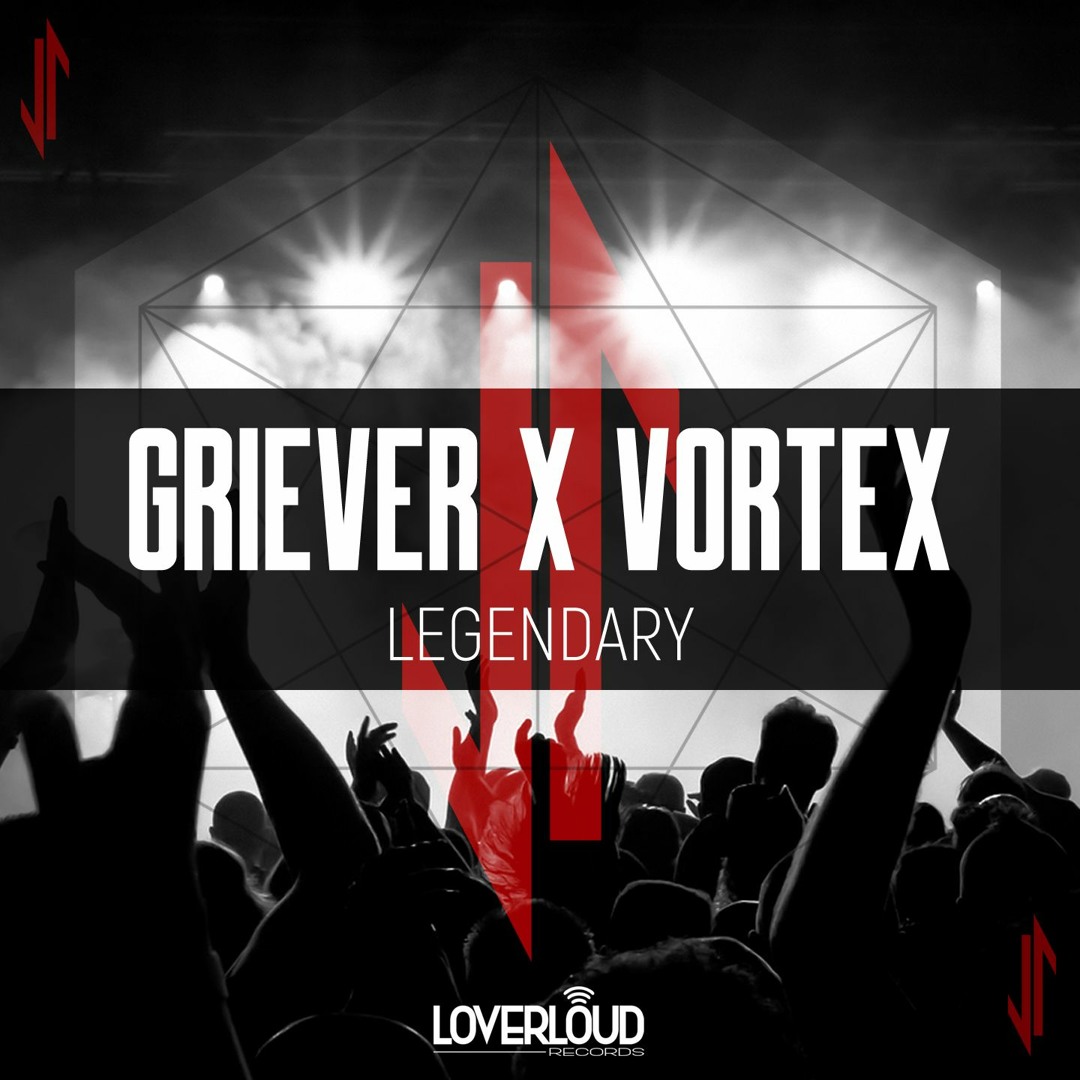 Stream Griever x Vortex - Legendary (original mix) by Vortex aka Vextor ...
