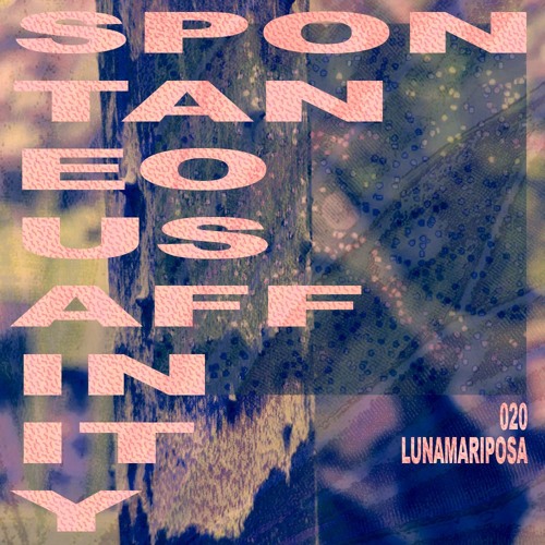 Stream Spontaneous Affinity #020: Lunamariposa by Spontaneous Affinity | Listen online for free ...