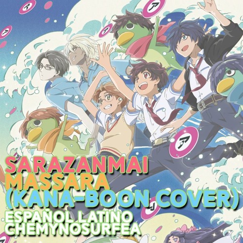 Stream SARAZANMAI OP / Massara (KANA-BOON cover)[ESPAÑOL] by ChemyNoSurfea Fandubs | Listen ...