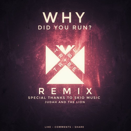 Stream Why Did You Run - Remix . by tribe x | Listen online for free on ...