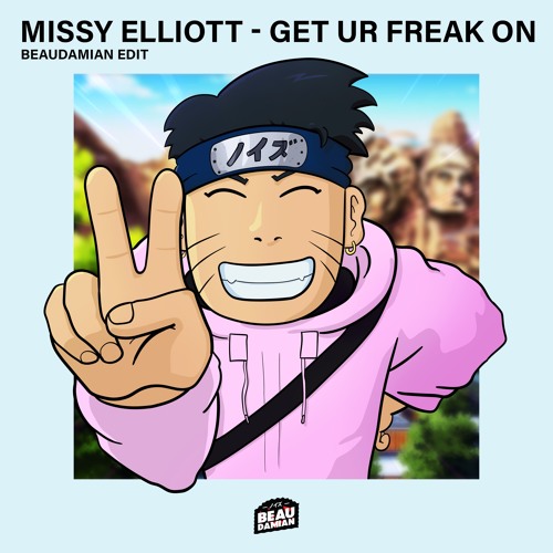 Stream Missy Elliott - Get Ur Freak On (BeauDamian Edit) by BeauDamian ...