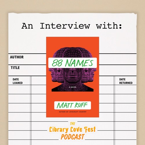 Stream episode An Interview with Matt Ruff, Author of 88 NAMES by The ...