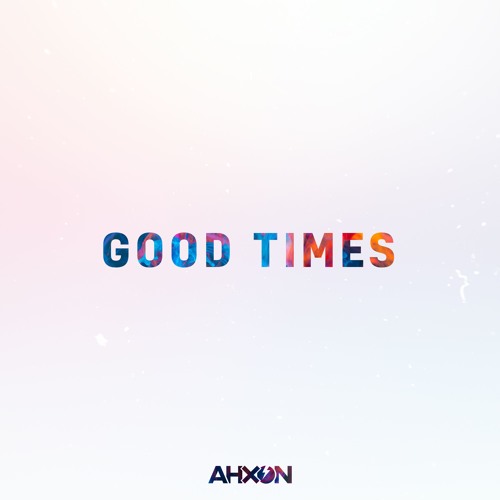 Stream AhXon - Good Times (Remastered) by AhXon | Listen online for ...