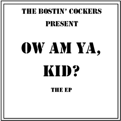 Stream The Bostin' Cockers | Listen to Ow am ya, Kid? - The EP playlist ...