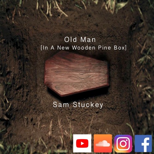 Stream Old Man (In A New Wooden Pinebox) Demo by Sam Stuckey | Listen ...