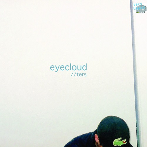 Stream Ters | Listen to Eyecloud playlist online for free on SoundCloud