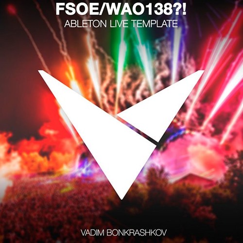 Stream Vadim Bonkrashkov - FSOE / WAO138 (Ableton Live Template) by ... Stream Vadim Bonkrashkov - FSOE / WAO138 (Ableton Live Template) by ...