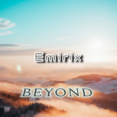 Stream Beyond Original Mix By Emirix Listen Online For Free On
