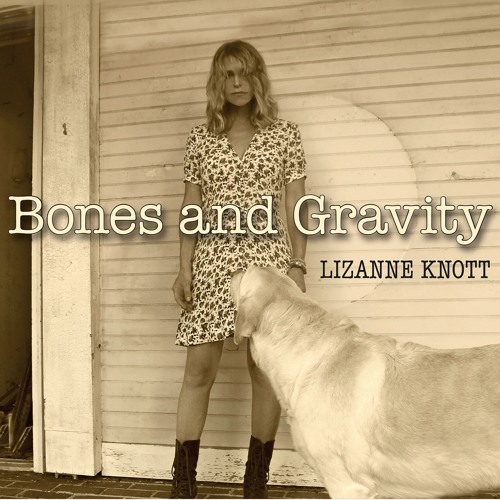 Stream Lizanne Knott | Listen to Lizanne Knott: Bones and Gravity ...