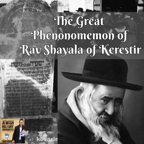 Stream The Great Phenomenon of Reb Shayala of Kerestir by Jewish ...