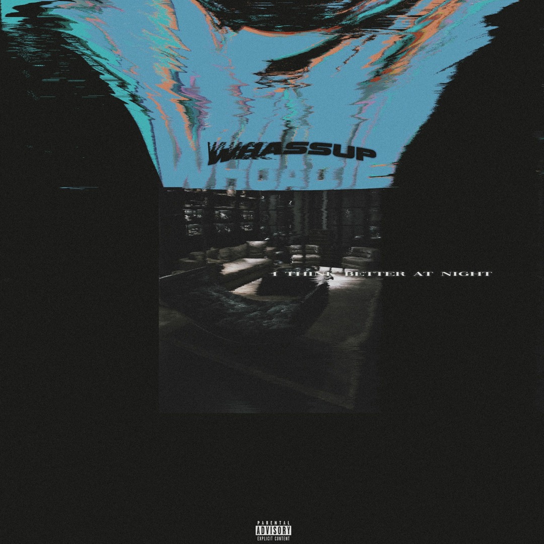Stream I Think Better at Night by Whassup Whoadie | Listen online for ...