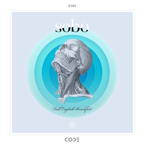 Stream Sobo - Full English Breakfast by CODE Recordings | Listen online ...