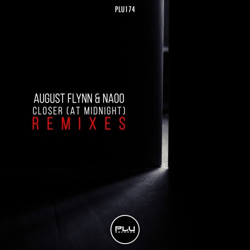 Stream August Flynn & NAOO - Closer (At Midnight) [Braden Remix] by ...