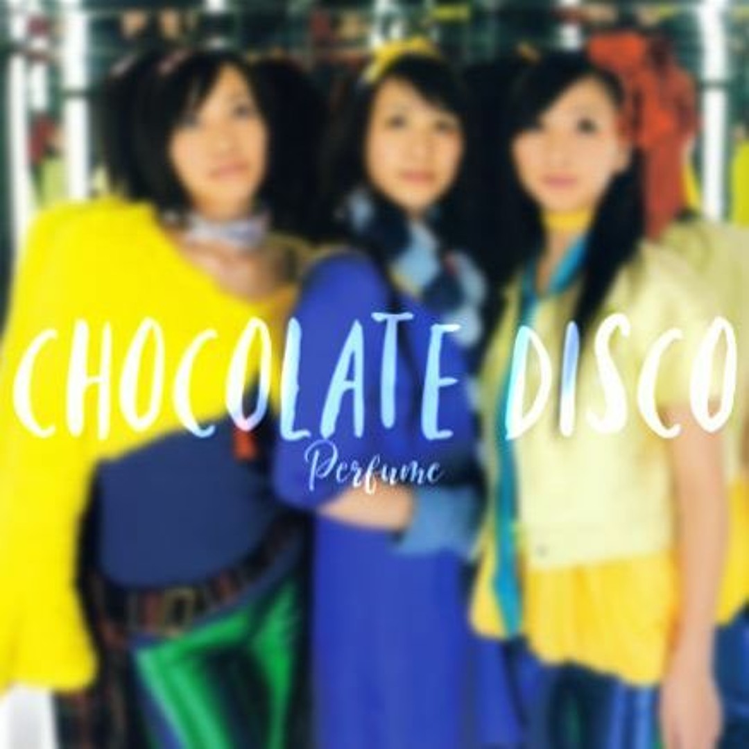 Stream chocolate disco-perfume by 🎀🩹𝚜𝚘𝚙𝚑𝚒𝚊 | Listen online for free on ...