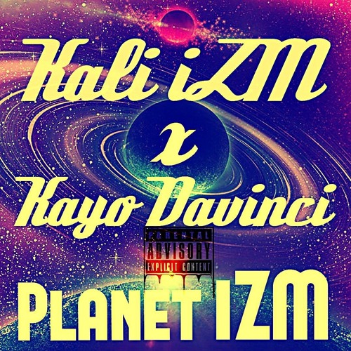 Stream Kali iZM Feat. Kayo Davinci - PLANET iZM by Kali iZM | Listen ...