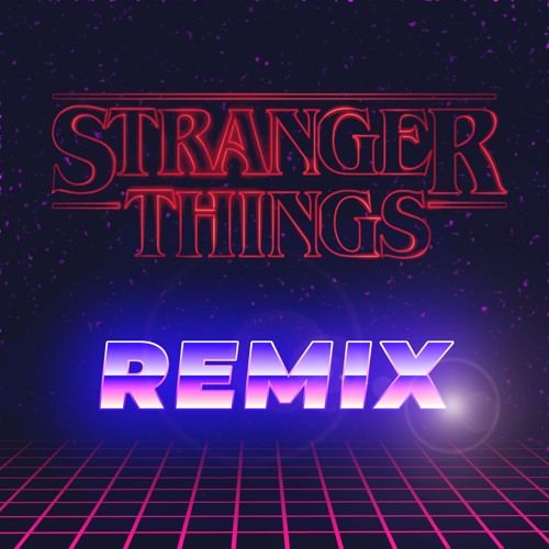 Stream Stranger Things (Fury Remix) by Count Zer0 | Listen online for ...