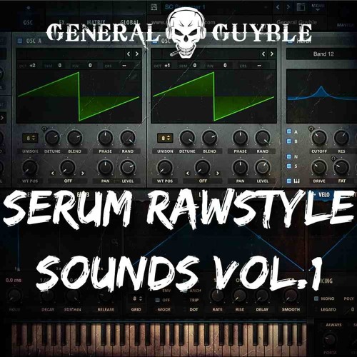Stream Serum Rawstyle Sounds Vol. 1 by General Guyble | Listen online for free on SoundCloud