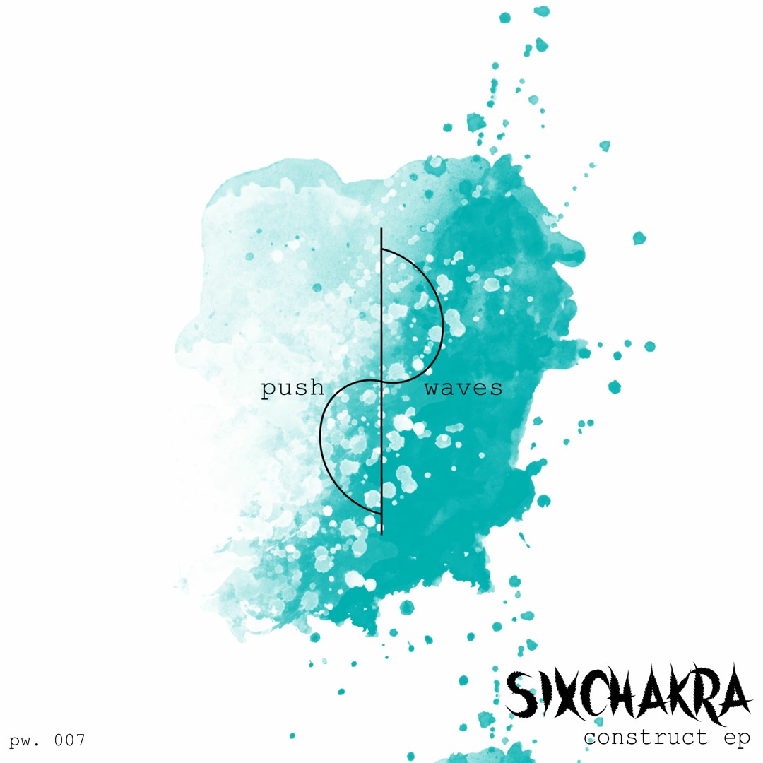 Stream sixchakra | Listen to Six Chakra - Construct EP - Pushwaves ...