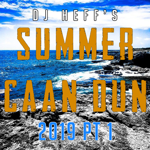Stream Summer Caan Dun 19 pt1 by DJ Heff | Listen online for free on ...