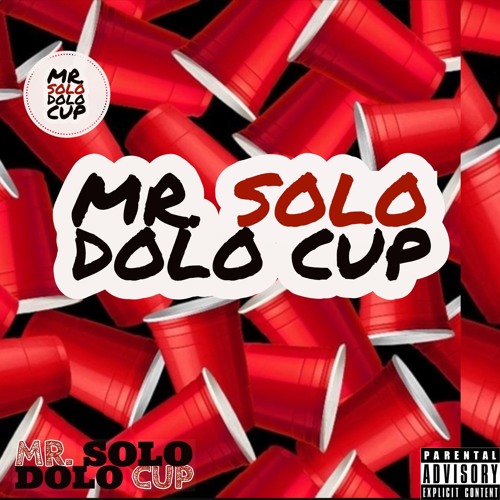 Stream Mr. Solo Dolo Cup by CruzyThaMan | Listen online for free on ...