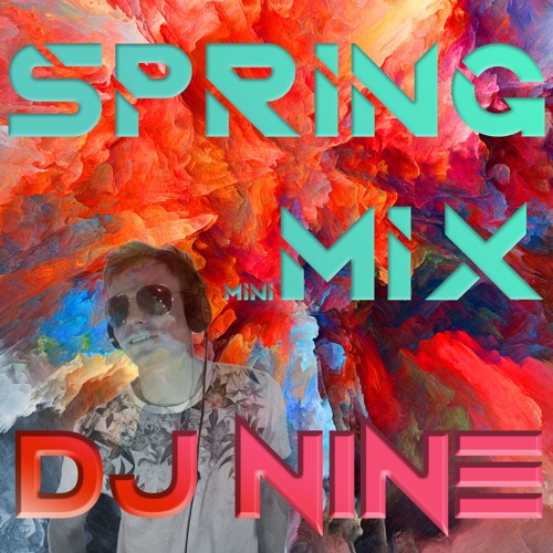 Stream Spring mix DJ NINE by Dj Nine | Listen online for free on SoundCloud
