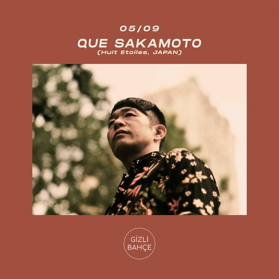 Stream Que Sakamoto // Live @ Gizli Bahçe (05.09.19) by Gizli Bahçe ...