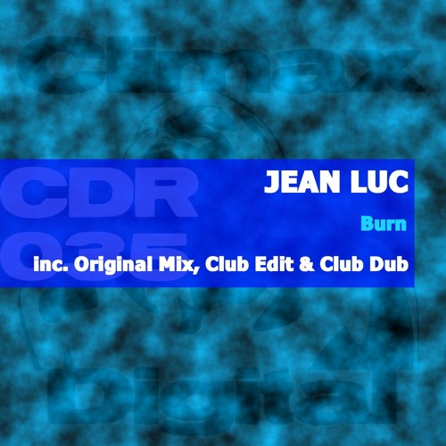 Stream Climax Digital Recordings | Listen to Jean luc - Burn playlist ...